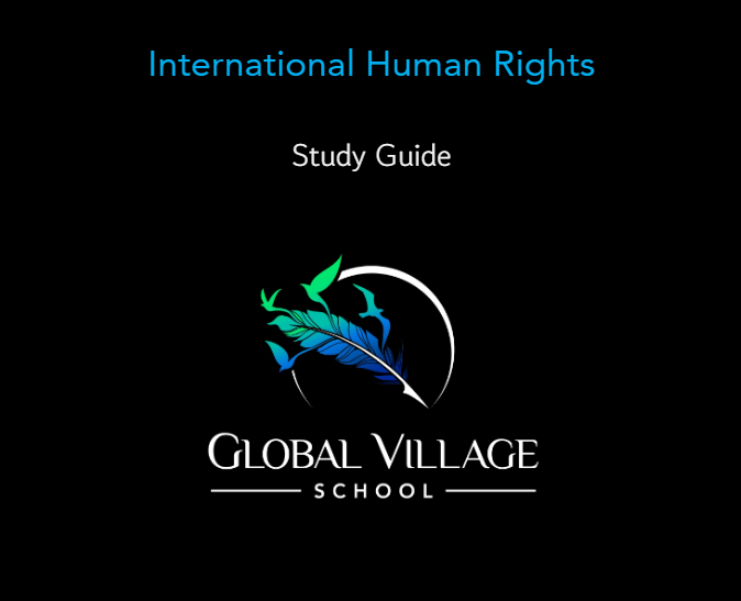 International Human Rights Study Guide | GLOBAL VILLAGE SCHOOL